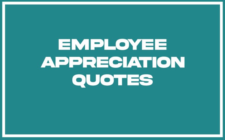 151 Best Employee Appreciation Quotes (with Commentary) - Burning For ...