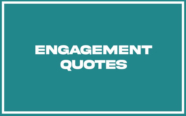 151 Best Engagement Quotes (with Commentary) - Burning For Success