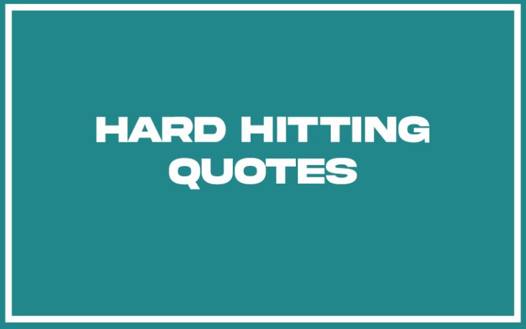 151 Best Hard Hitting Quotes (with Commentary) - Burning For Success