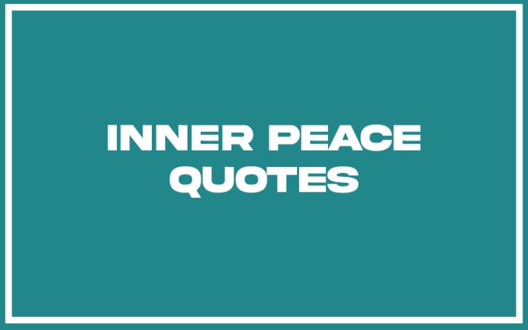 151 Best Inner Peace Quotes (with Commentary) - Burning For Success