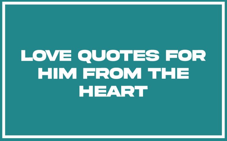 151 Best Love Quotes For Him From The Heart (with Commentary) - Burning ...