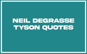 151 Best Neil Degrasse Tyson Quotes (with Commentary) - Burning For Success