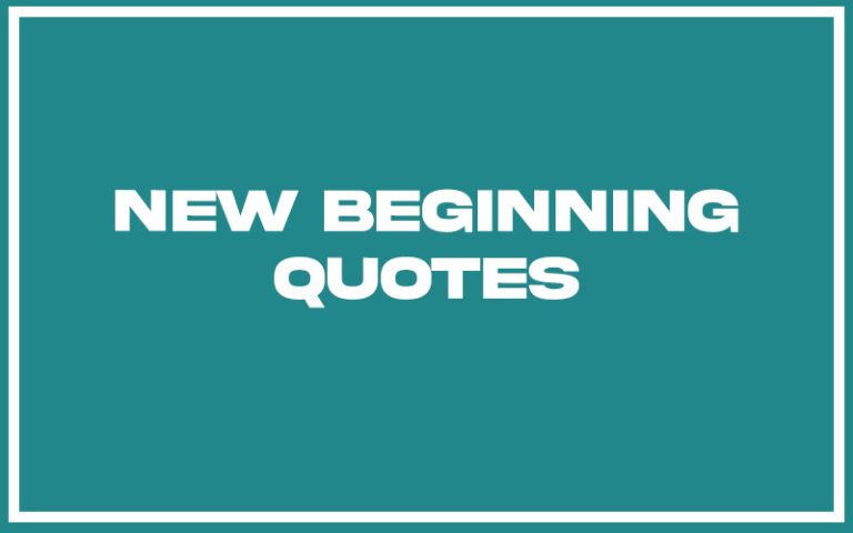 151 Best New Beginning Quotes (with Commentary) - Burning For Success