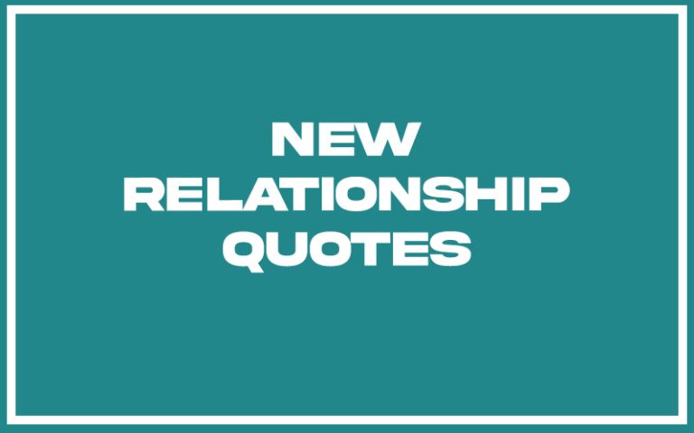 151 Best New Relationship Quotes (with Commentary) - Burning For Success