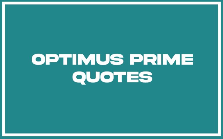 151 Best Optimus Prime Quotes (with Commentary) - Burning For Success
