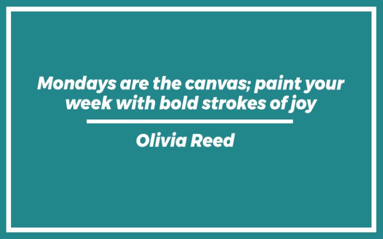 151 Best Positive Happy Monday Quotes (with Commentary) - Burning For ...