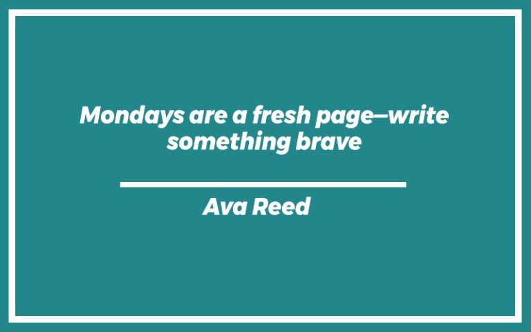 151 Best Positive Monday Quotes (with Commentary) - Burning For Success