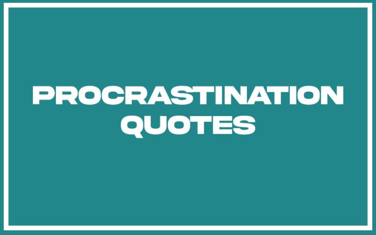 151 Best Procrastination Quotes (with Commentary) - Burning For Success