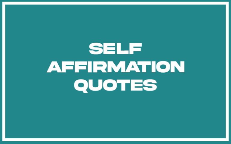 151 Best Self Affirmation Quotes (with Commentary) - Burning For Success