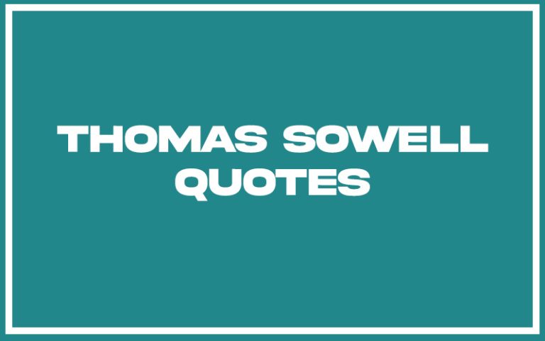 151 Best Thomas Sowell Quotes (with Commentary) - Burning For Success