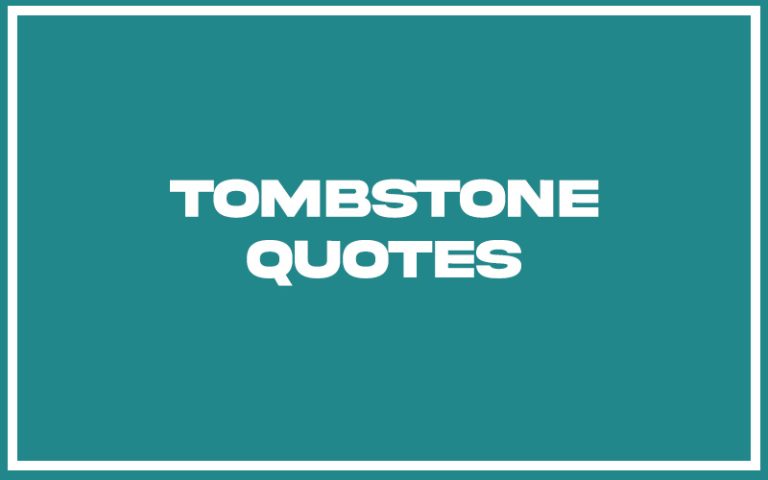151 Best Tombstone Quotes (with Commentary) - Burning For Success