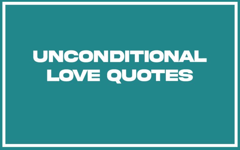 151 Best Unconditional Love Quotes (with Commentary) - Burning For Success