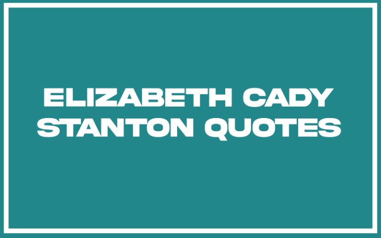 151 Best Elizabeth Cady Stanton Quotes (with Commentary) - Burning For ...