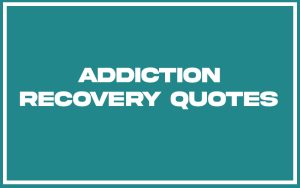 151 Best Addiction Recovery Quotes (with Commentary) - Burning For Success