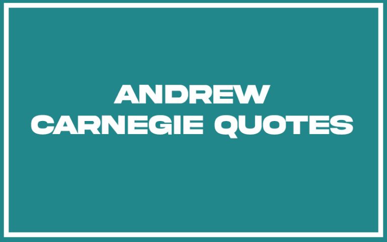 151 Best Andrew Carnegie Quotes (with Commentary) - Burning For Success
