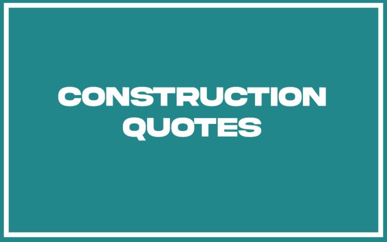 151 Best Construction Quotes (with Commentary) - Burning For Success
