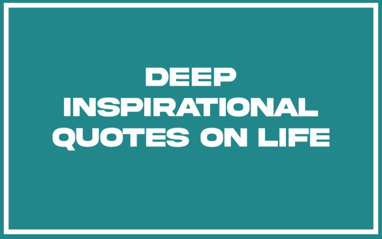 151 Best Deep Inspirational Quotes on Life (with Commentary) - Burning ...