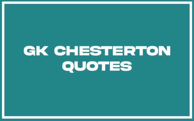 151 Best G.K. Chesterton Quotes (with Commentary) - Burning For Success