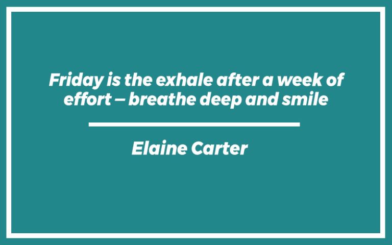 151 Best Good Morning Friday Quotes (with Commentary) - Burning For Success