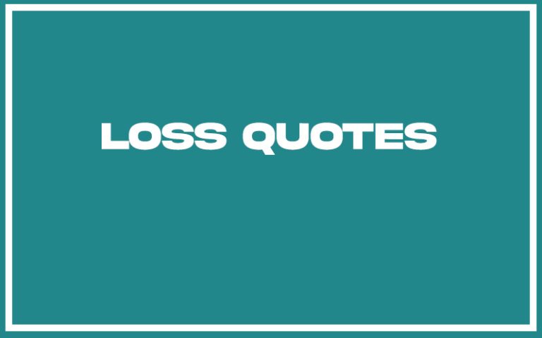 151 Best Loss Quotes (with Commentary) - Burning For Success