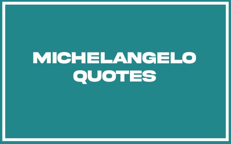 151 Best Michelangelo Quotes (with Commentary) - Burning For Success