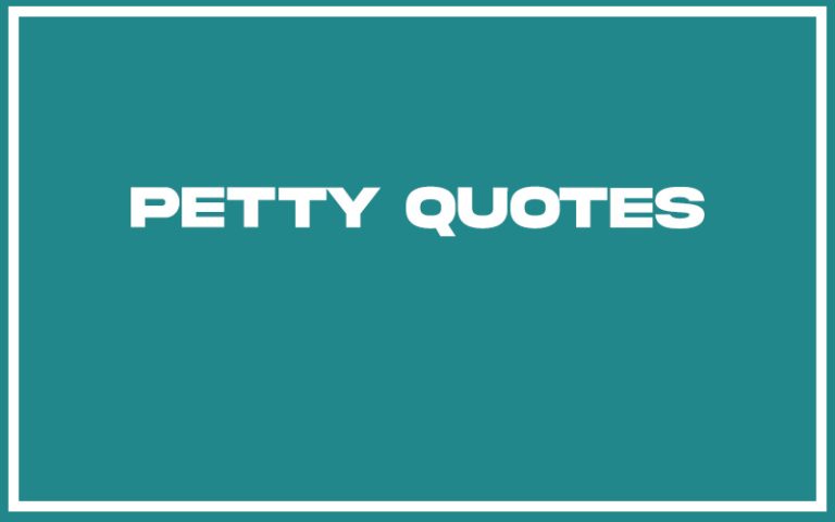 151 Best Petty Quotes (with Commentary) - Burning For Success
