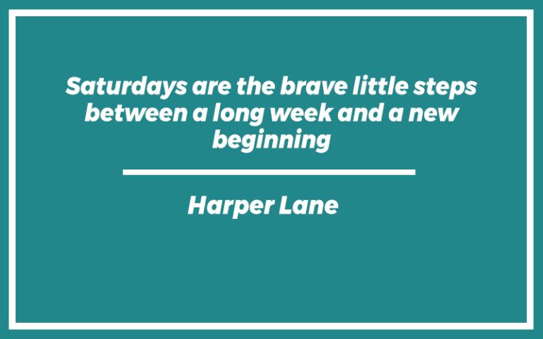 151 Best Saturday Motivational Quotes (with Commentary) - Burning For ...
