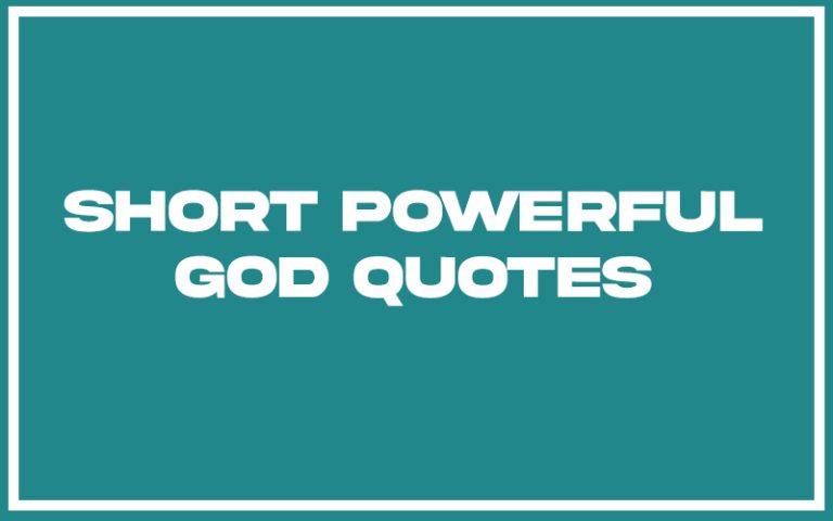 151 Best Short Powerful God Quotes (with Commentary) - Burning For Success