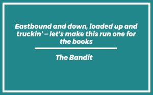 151 Best Smokey and the Bandit Quotes (with Commentary) - Burning For ...
