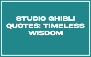 151 Best Studio Ghibli Quotes (with Commentary) - Burning For Success