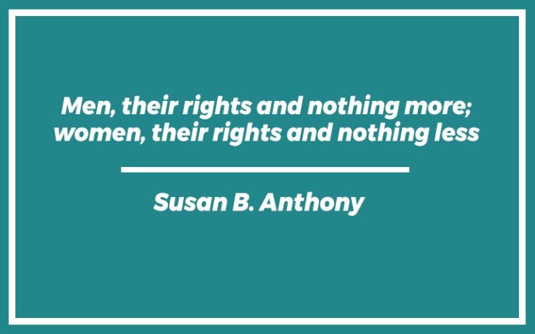 151 Best Susan B Anthony Quotes (with Commentary) - Burning For Success