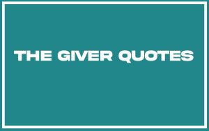 151 Best The Giver Quotes (with Commentary) - Burning For Success