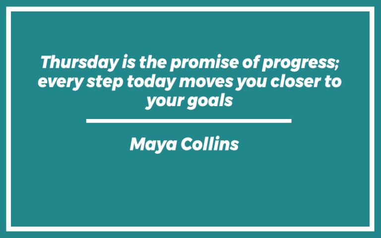 151 Best Thursday Positive Quotes (with Commentary) - Burning For Success