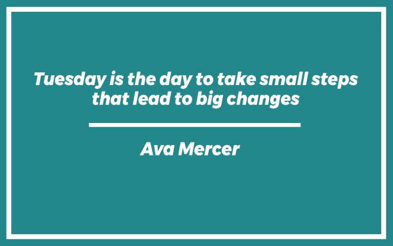 151 Best Tuesday Positive Quotes (with Commentary) - Burning For Success